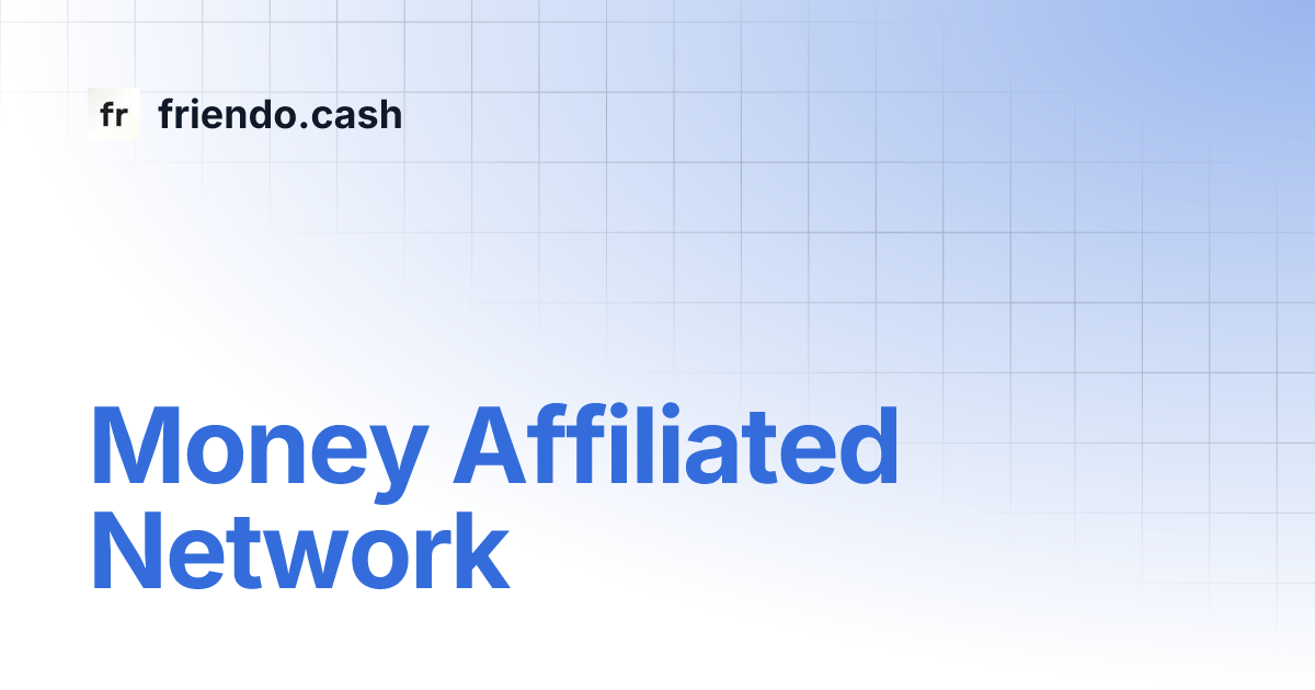 Money Affiliated Network | friendo.cash